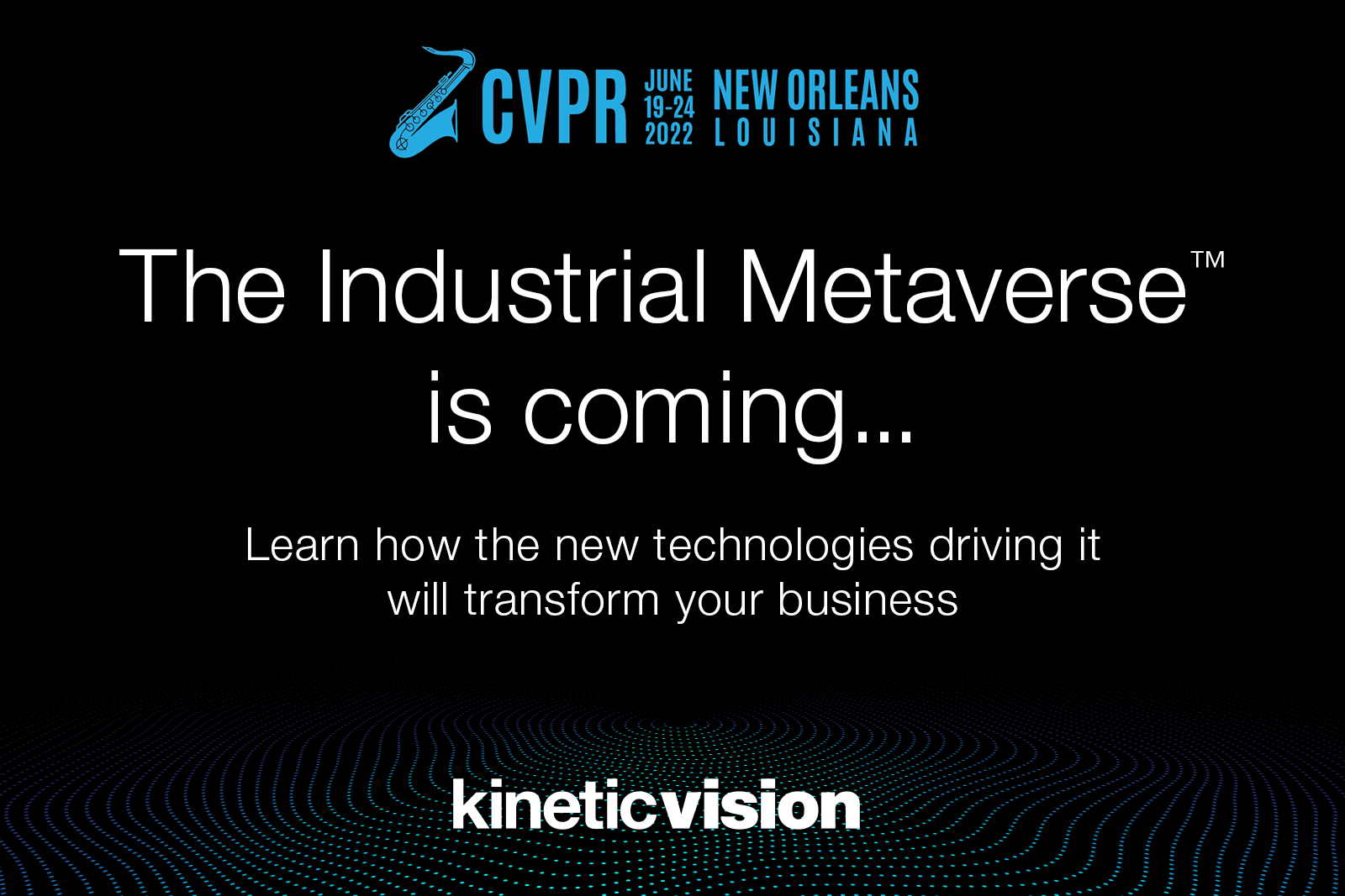 Kinetic Vision reveals new technologies at the CVPR show